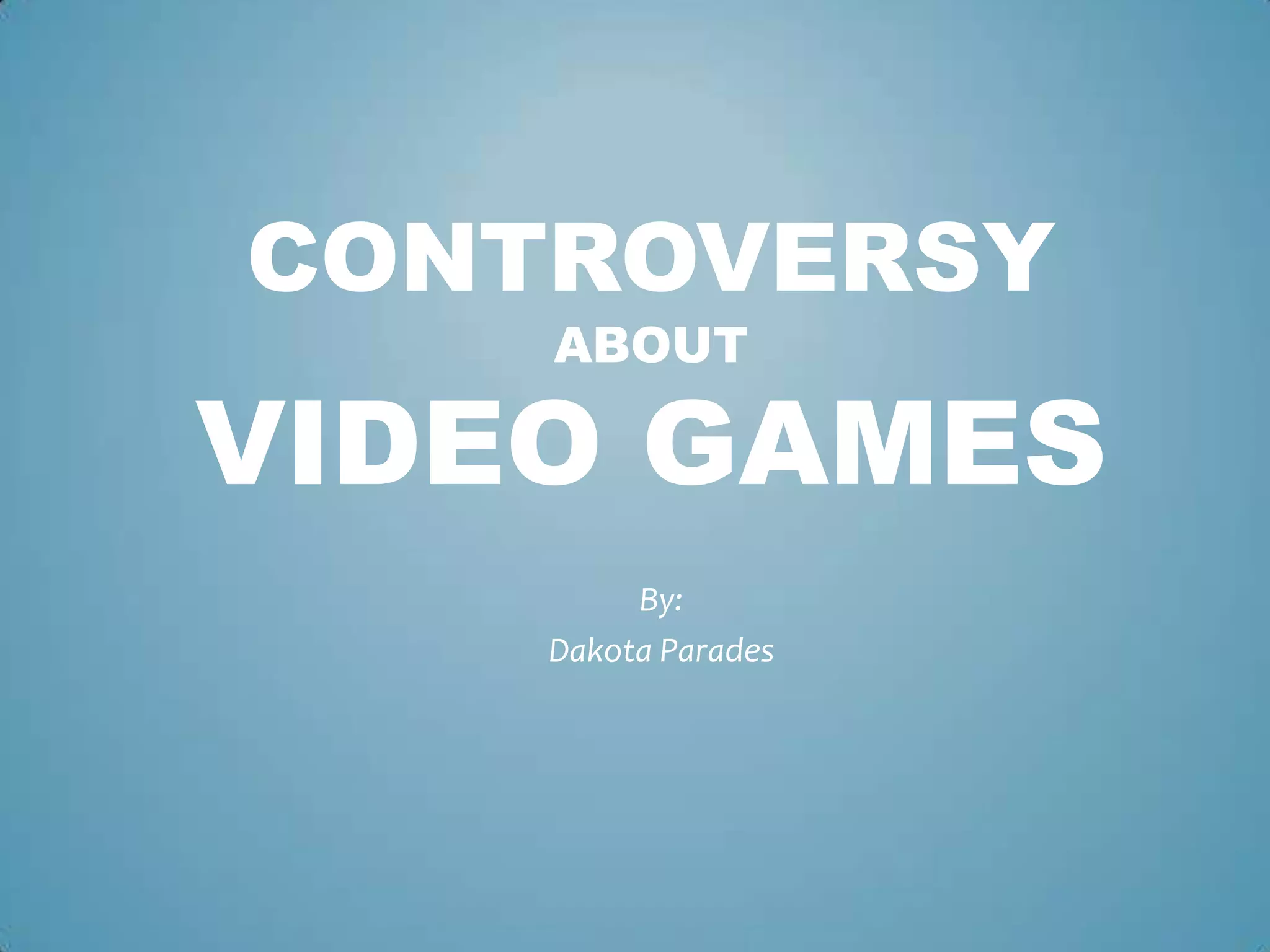 Controversy On Video Games (Basic) | PPTX
