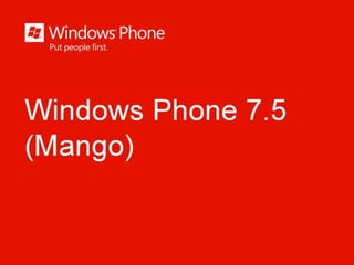 Windows Phone 7.5 Mango | PPT