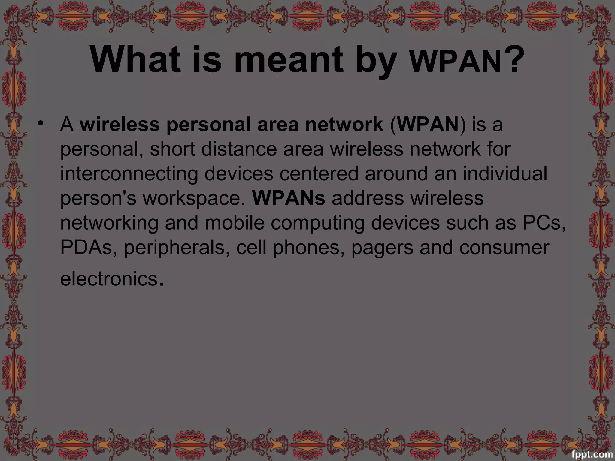 Wireless Personal Area Networks(Wpan) | PPT