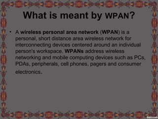 Wireless Personal Area Networks(Wpan) | PPT