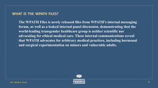 The WPATH FIles PSEUDOSCIENTIFIC SURGICAL AND HORMONAL EXPERIMENTS ON ...