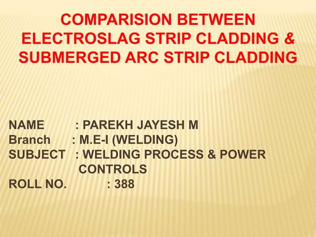 comparision between electroslag strip cladding and sumerged arc strip ...