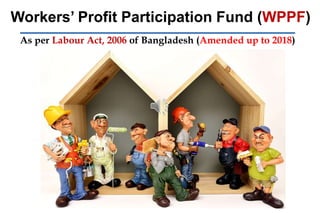 Workers' Profit Participation fund (WPPF) | PPTX