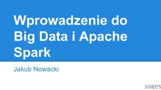 Wprowadzenie do Big Data i Apache Spark | PPT