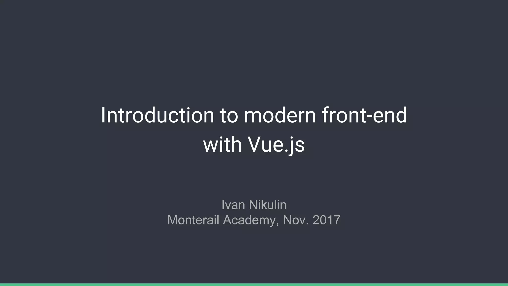 Introduction to modern front-end with Vue.js