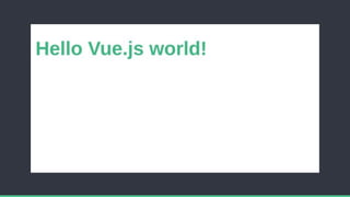 Introduction to modern front-end with Vue.js