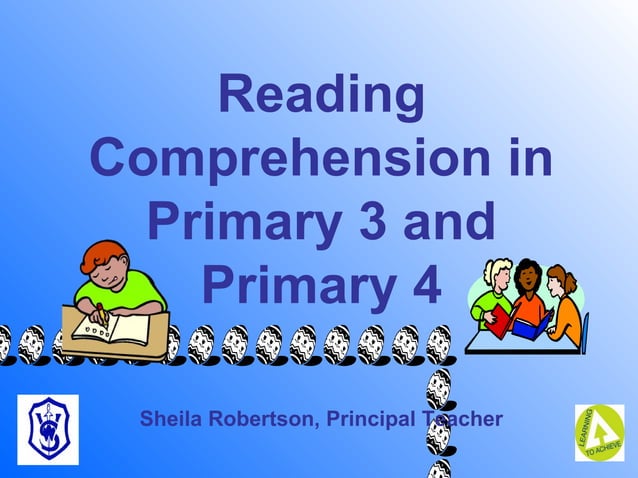 Wallacestone PS - Reading Comprehension in Primary 3 and 4 | PPT