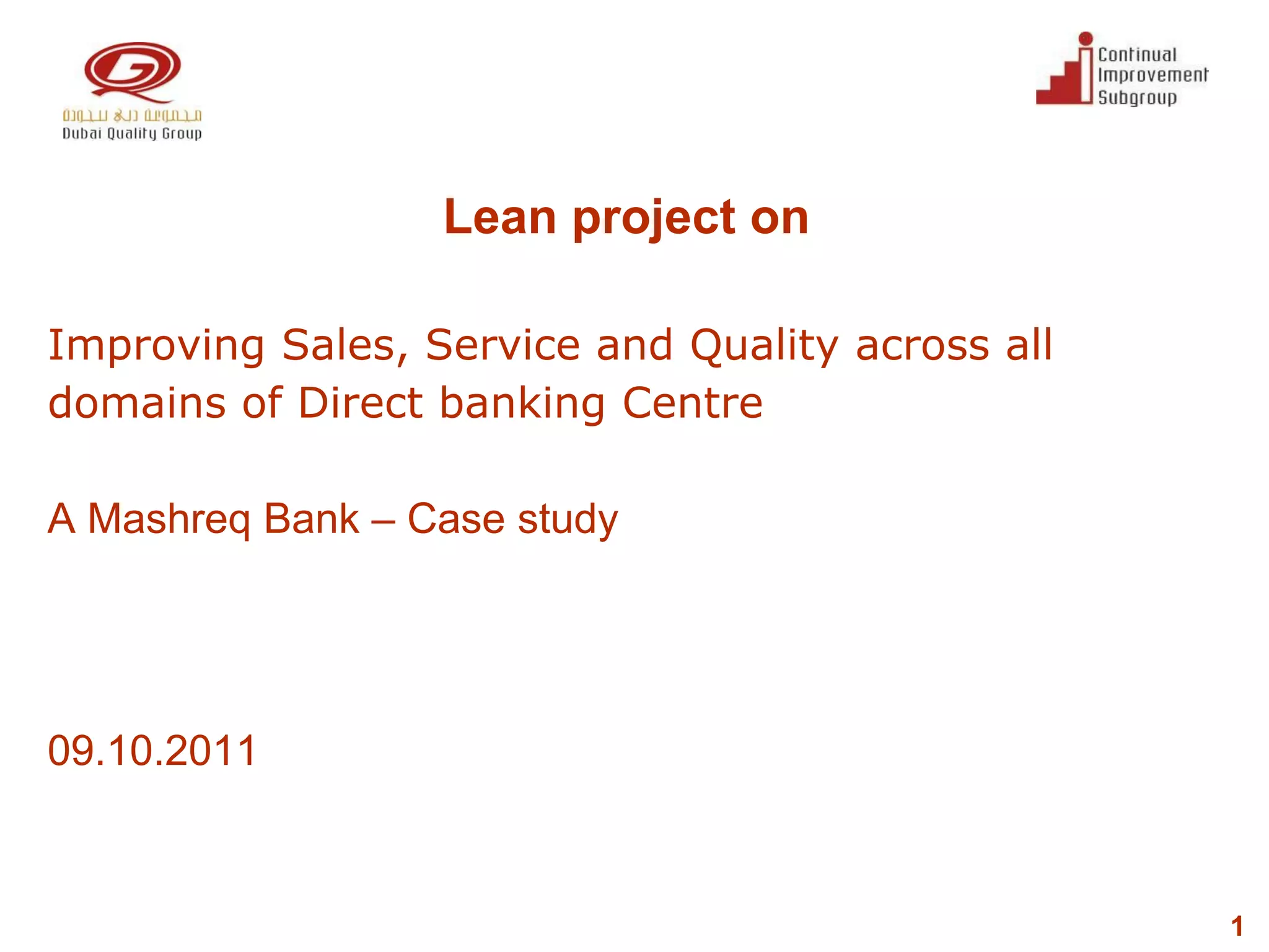 WQD2011 - Breakthrough Process Improvement - Mashreq Bank - Improving ...