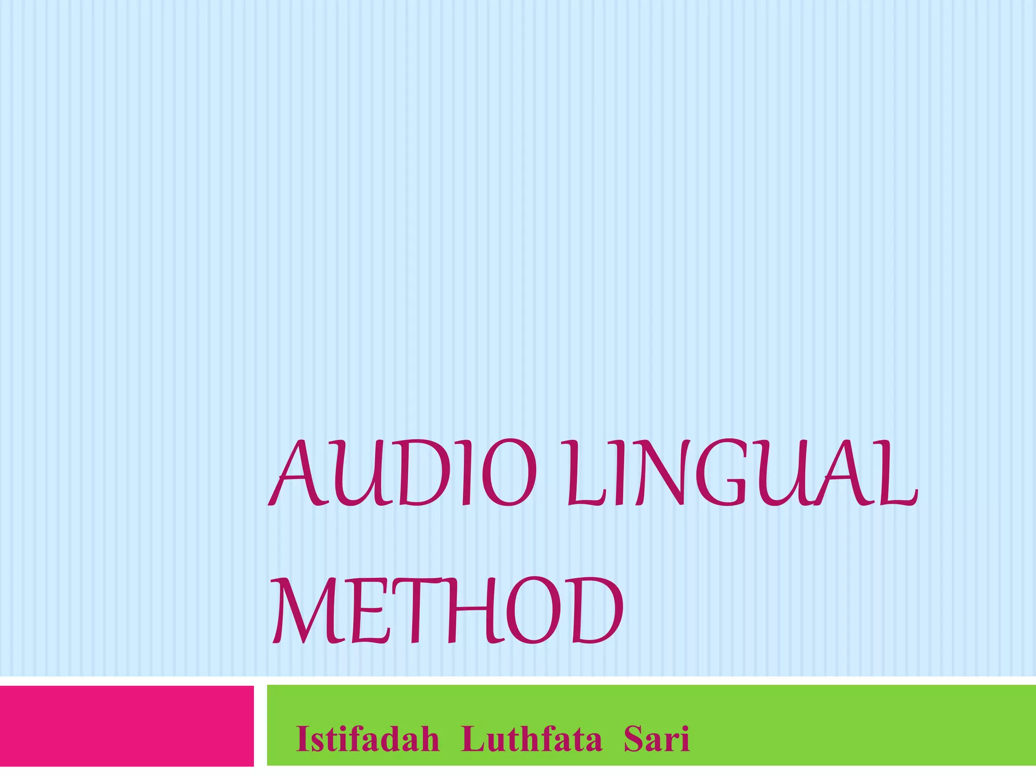 Audio lingual method (Universitas Wahidiyah) | PPT
