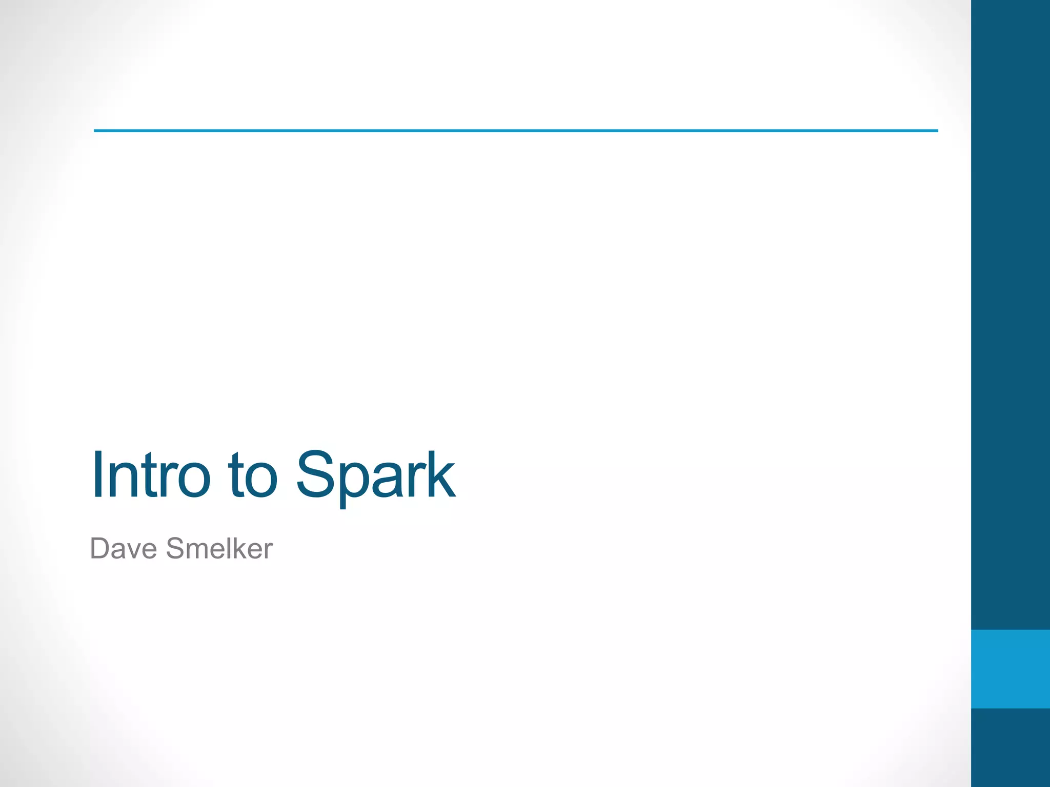 Introduction to Spark | PPTX | Databases | Computer Software and Applications