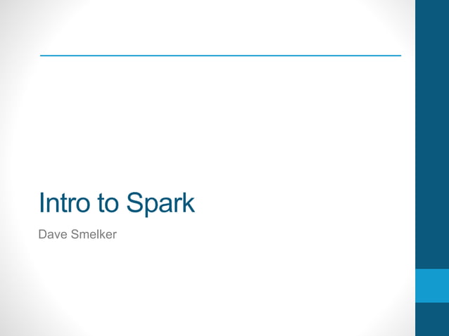 Introduction to Spark | PPTX | Databases | Computer Software and ...