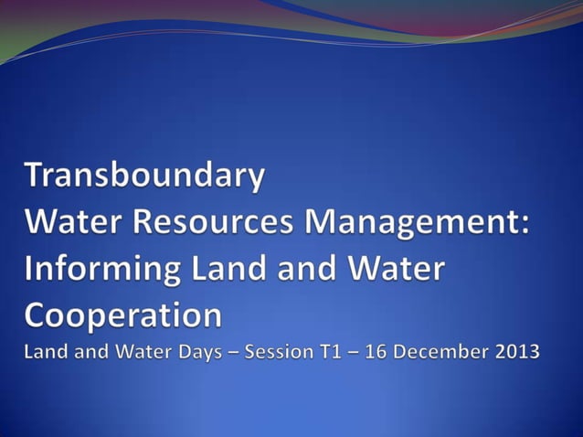 Transboundary Water Resources Management: Informing Land and Water ...
