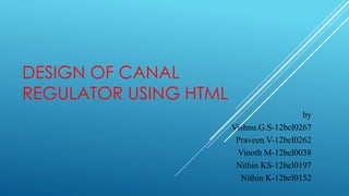 DESIGN OF CANAL REGULATOR USING HTML | PPTX