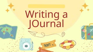 WRITERS IDEAS ON HOW TO WRITE A JOURNAL.pptx