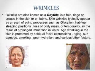 Wrinkles and body odour | PPTX