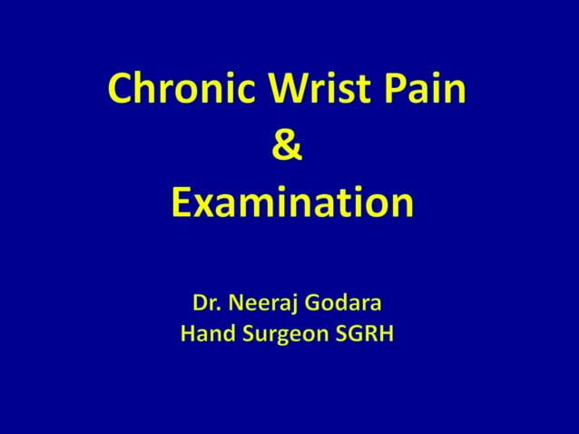 Chronic Wrist Pain And Examination | PPTX