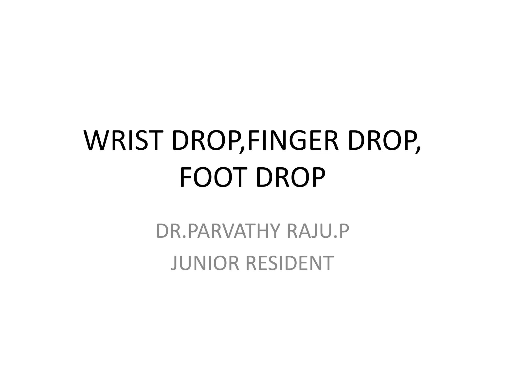 WRIST DROP,FINGERDROP, by parvathy new.pptx