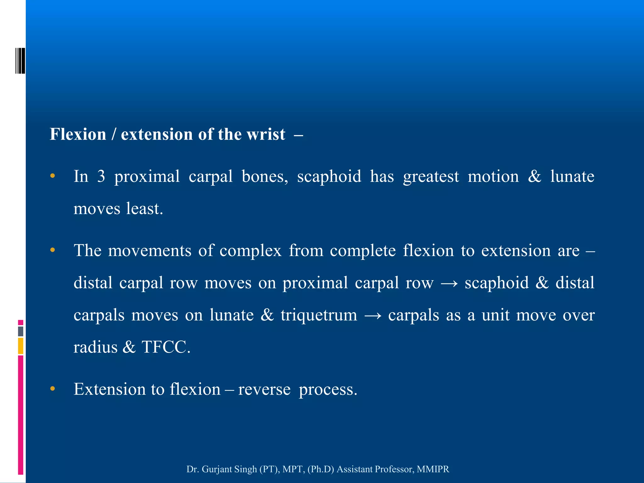 Biomechanics of Wrist and Hand Complex- Dr Gurjant Singh (PT) | PPTX