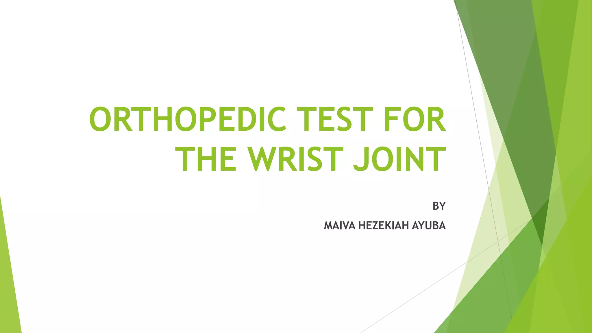 Orthopedic Test for the wrist joint | PPTX