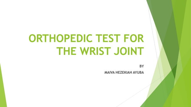 Orthopedic Test for the wrist joint | PPT