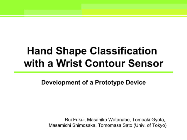 Hand Shape Classification with a Wrist Contour Sensor: Development of a Prototype Device | PPT ...