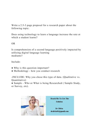 Write a 2.5-3 page proposal for a research paper about the fol.docx
