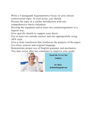 Write a 5-paragraph Argumentative Essay on your chosen controversial.docx