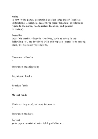 Write a 800 -word paper, describing at least three major financial.docx