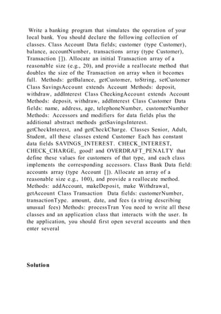 Write a banking program that simulates the operation of your local ba.docx