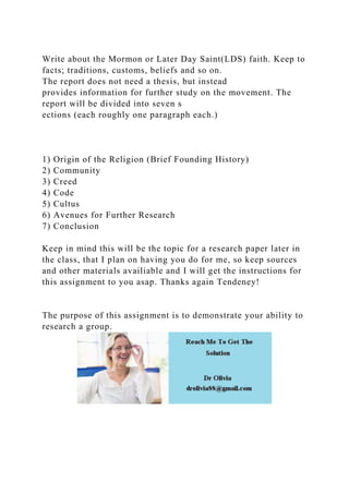 Write about the Mormon or Later Day Saint(LDS) faith. Keep to facts;.docx