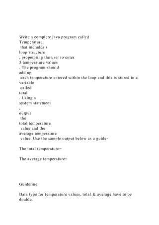 Write a complete java program called Temperature that includ.docx