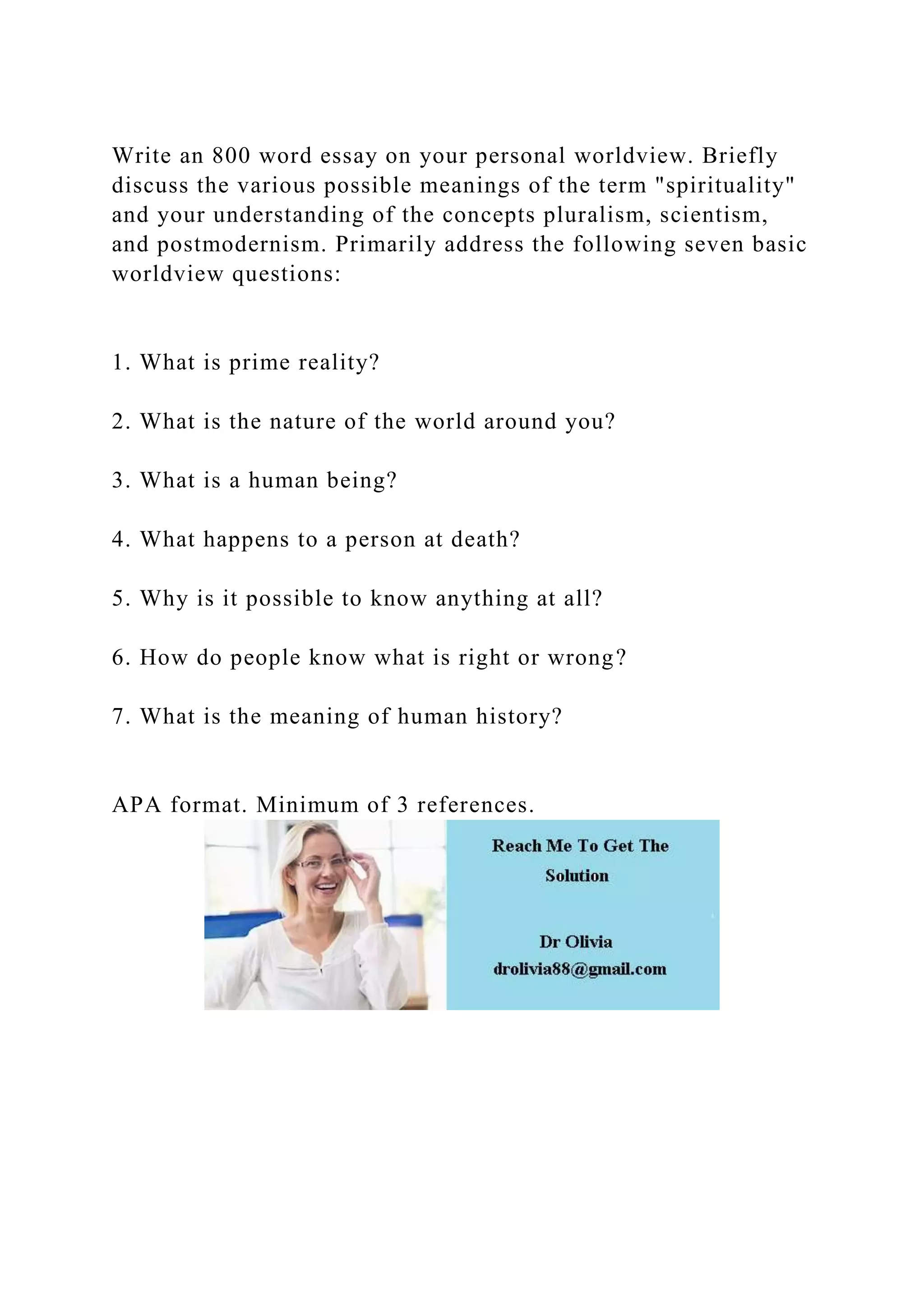 Write an 800 word essay on your personal worldview. Briefly discuss .docx