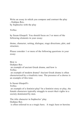 Write an essay in which you compare and contrast the play, Oed.docx