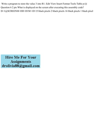 Write a program to store the value 3 into R1. Edit View Insert Format ...