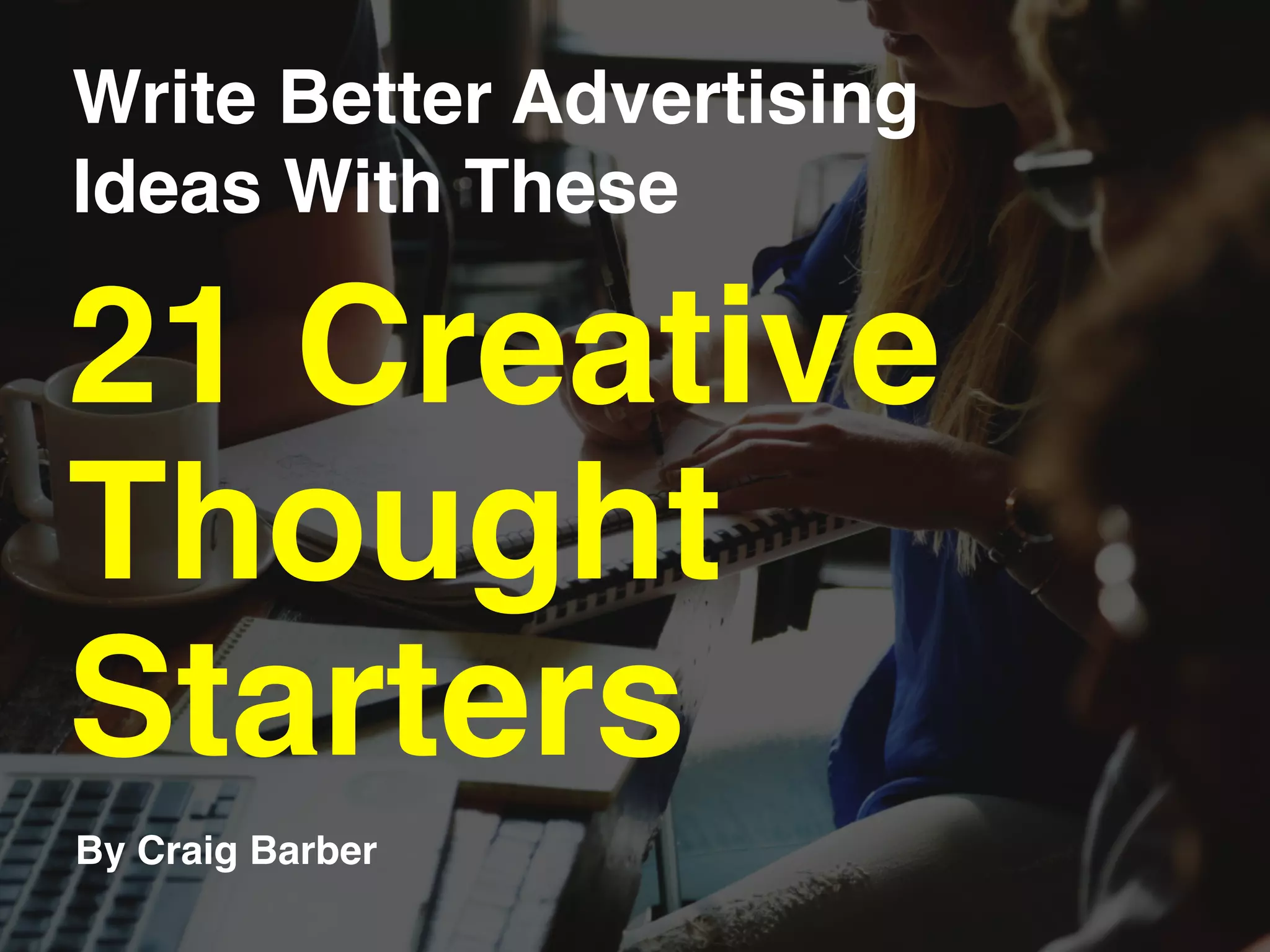 Write Better Advertising Ideas With These 21 Creative Thought Starters ...