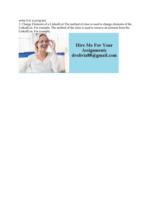 write it in a program 3- Change Elements of a LinkedList The method of.pdf