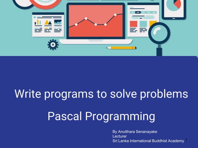 Write Programs To Solve Problems Pascal Programming