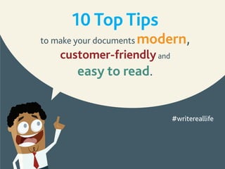Write real life - 10 top tips to make your documents modern, customer ...