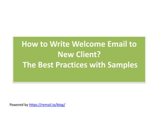 Write welcome email to new client | PPTX