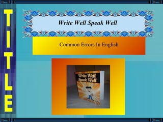 Write well speak well | PPT
