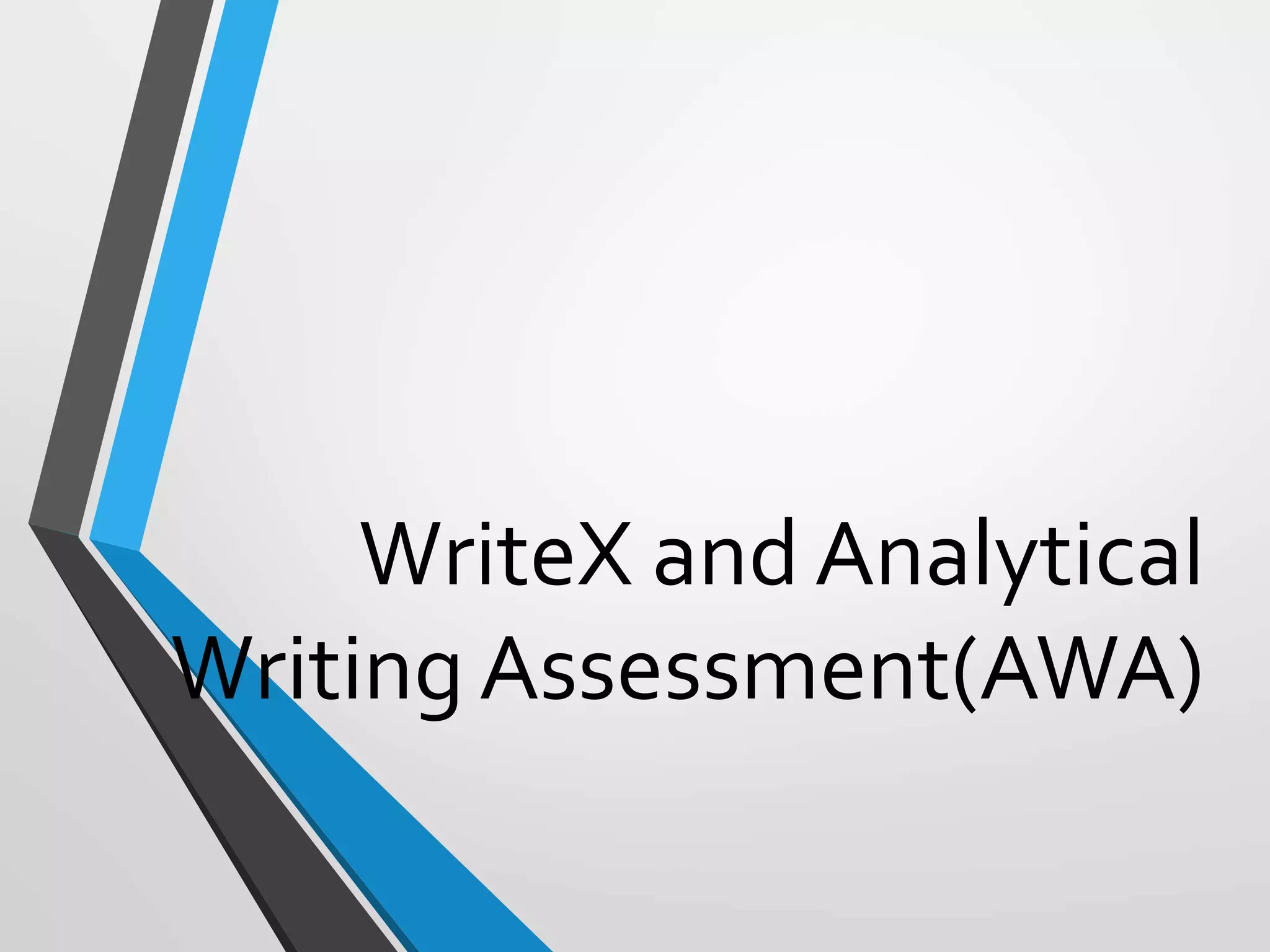 WriteX and {awa} Analytical Writing Assessment | PPTX