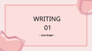 Writing-01.pptx line graph IELTS academic task 1 | PPTX