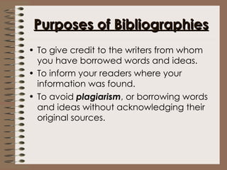 I believe writing a bibliography is important because store