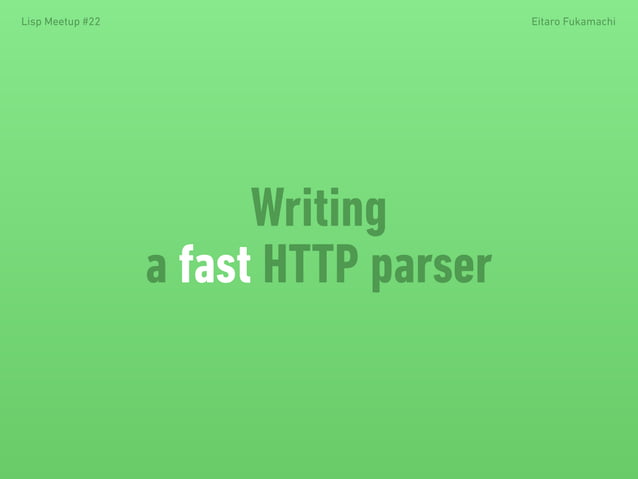 Writing a fast HTTP parser | PPT