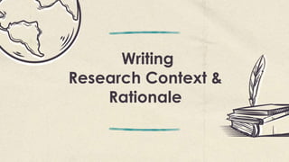 Writing Action Research (Context and Rationale) | PPTX