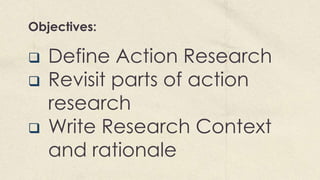 Writing Action Research (Context and Rationale) | PPTX