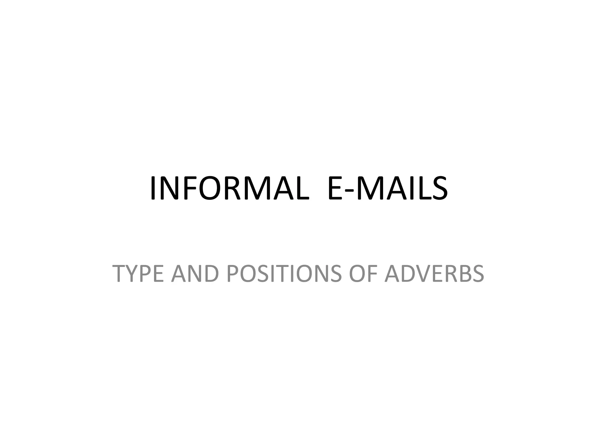 Writing informal-emails-adverbs | PPT