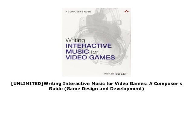 Writing Interactive Music For Video Games: A Composer’S Guide – WPFQTM