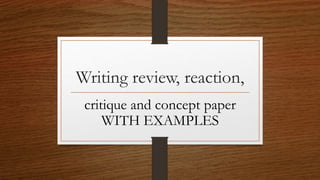 Writing-review-reaction-citique-and-concept-paper-with-examples.pptx