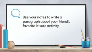 Writing-unit5.pptx leisure activities paragraph | PPTX